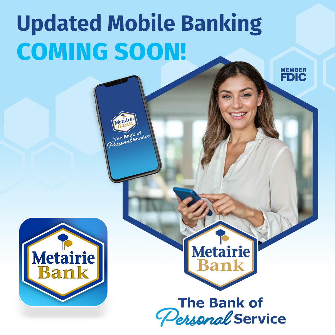 On April 29th, 2025- New Mobile Banking App: New Look. New Feel. | Metairie Bank
